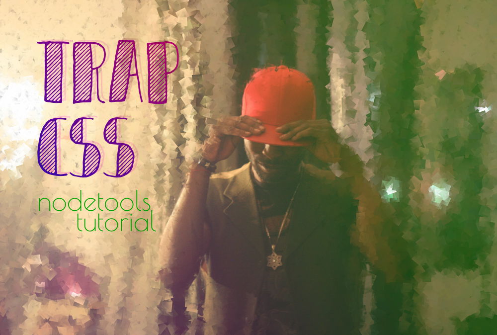 TrapCSS: NodeTools Tutorial
